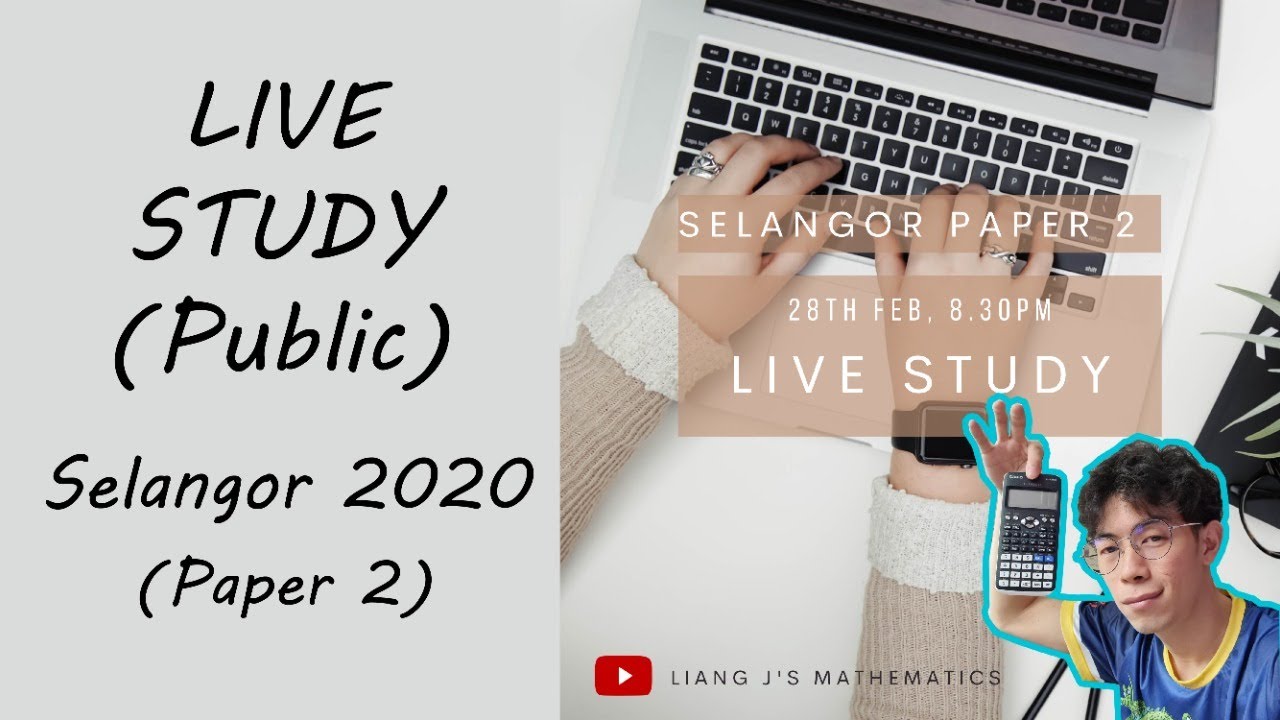 Live Study with LIANG J (Finale) | 8.30pm | Selangor 2020 (Set 2 ...