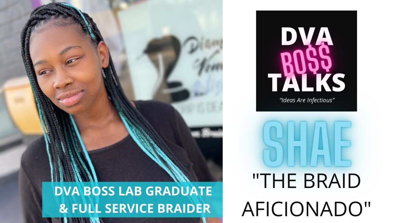DVA BOSS LAB GRADUATE SHAE BRAID AFICIANADO | DVA BOSS TALKS EP 2 PT 1 ...