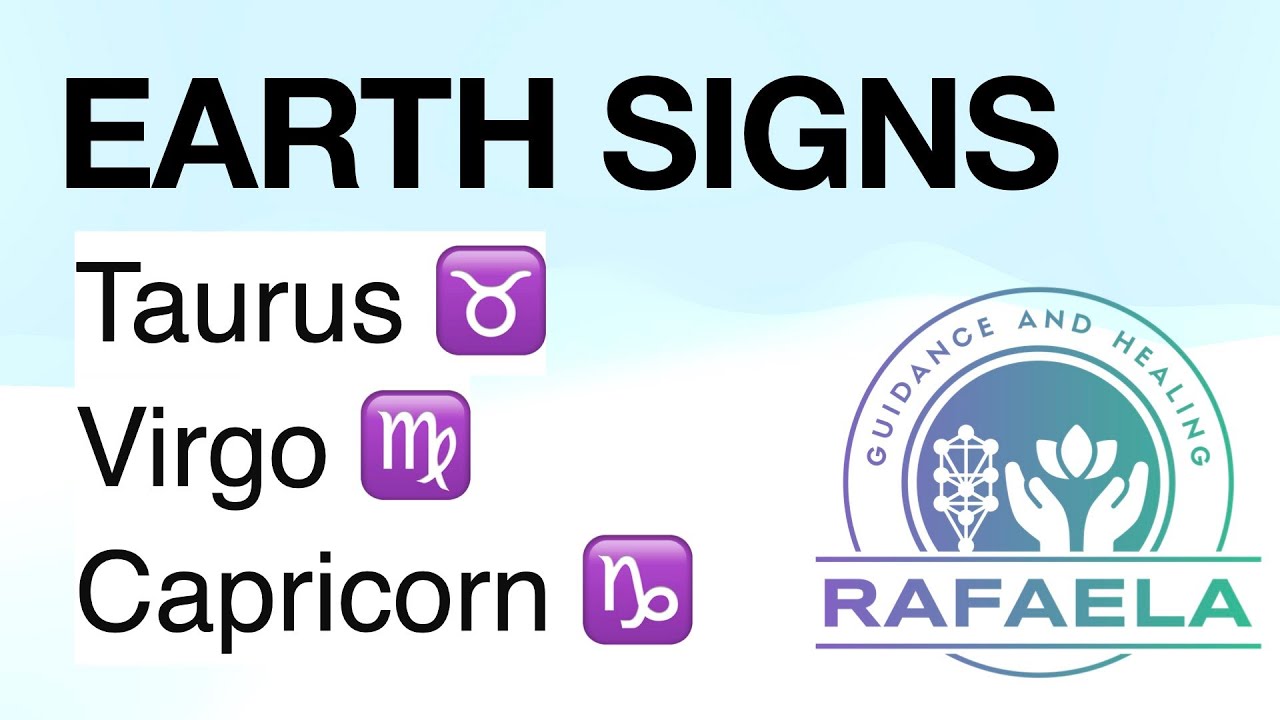 Earth SIGNS: Taurus, Virgo, Capricorn - What you need to know this ...