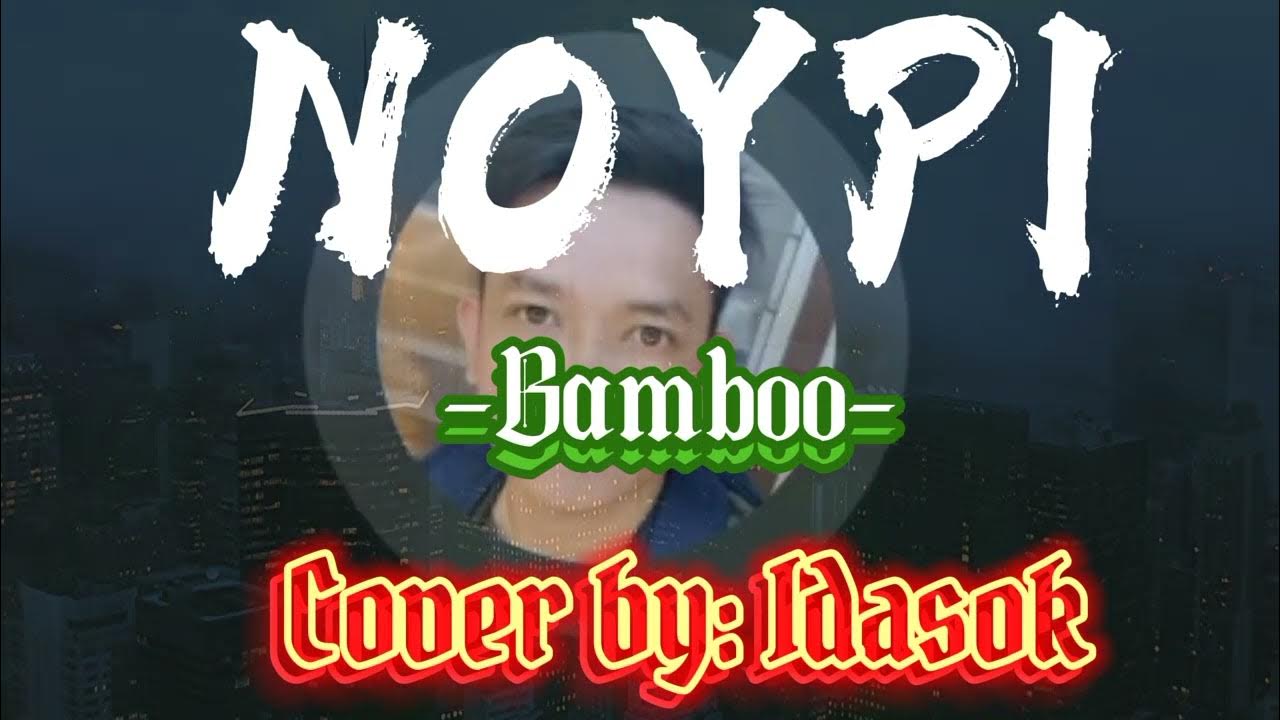 Noypi-Bamboo (Cover Song) - YouTube
