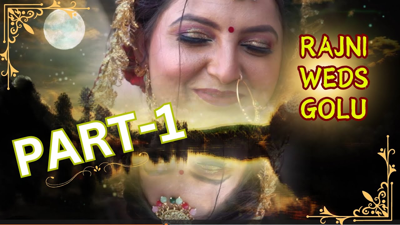 Rajni Weds Golu Wedding Video Part- 1 ( Bhat+Lunch+Chak Poojan) - YouTube
