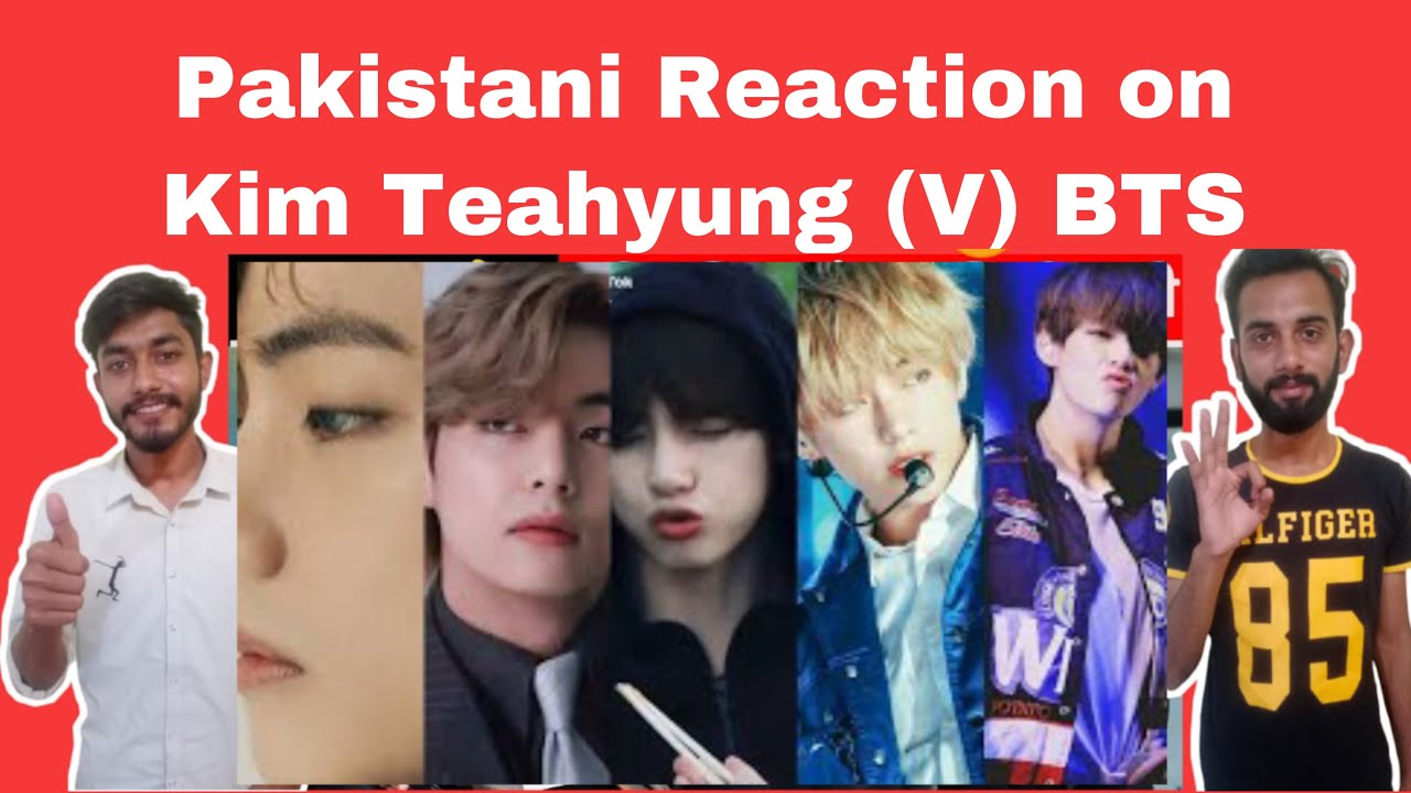 Pakistani Reaction on Kim Teahyung V | Pakistani reaction to BTS | BTS ...