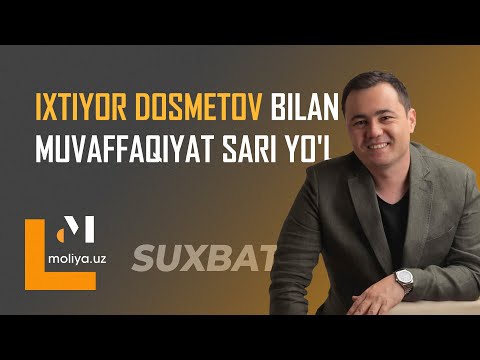 Ixtiyor Dosmetov bilan Muvaffaqiyat sari yo'l