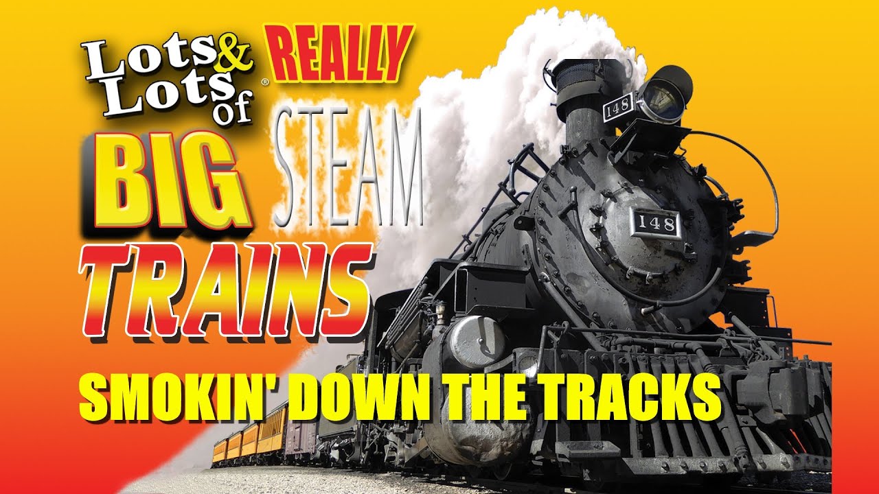 Lots & Lots Of Really Big Steam Trains Smokin' Down The Tracks - YouTube
