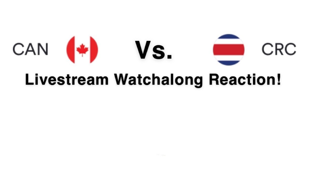 Canada Vs. Costa Rica CONCACAF World Cup Qualifying Livestream ...