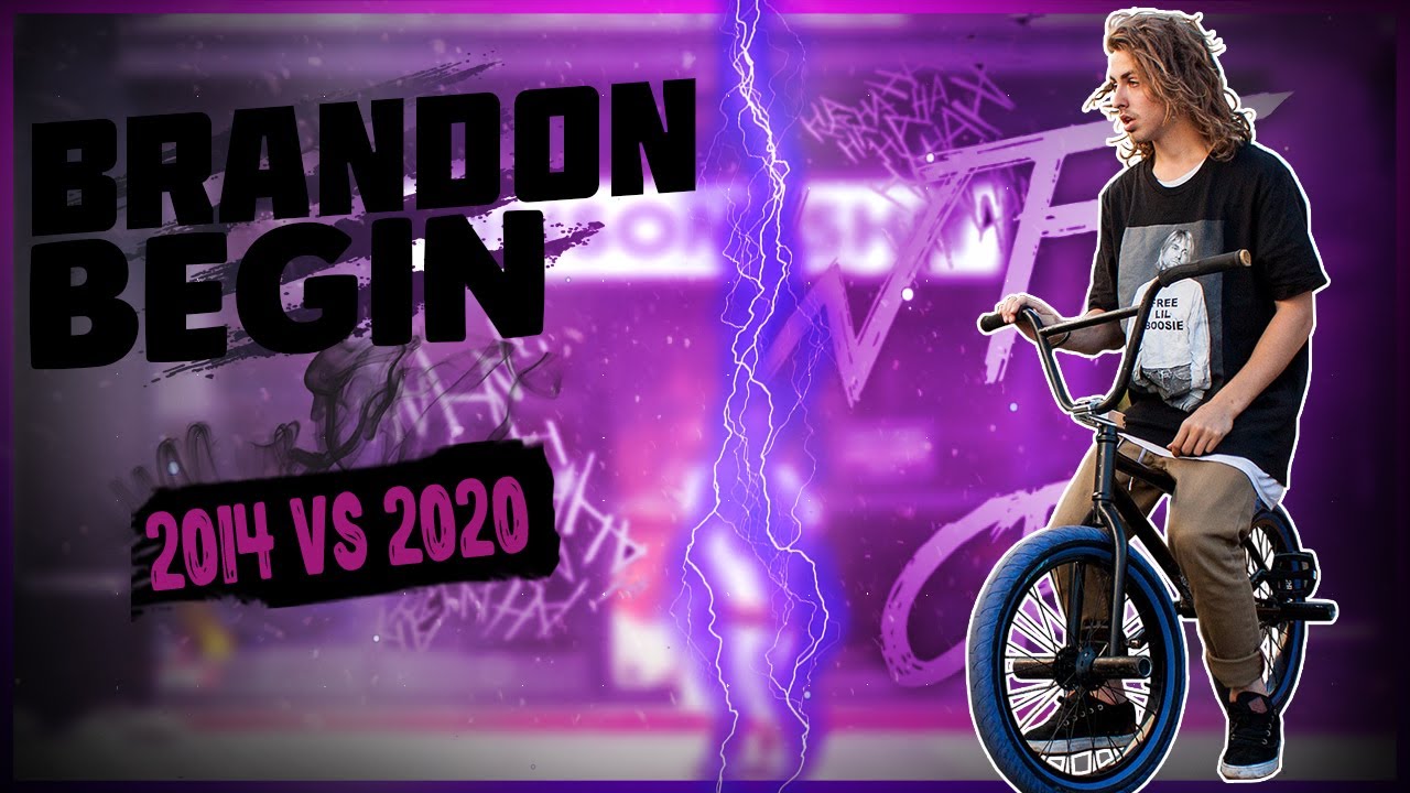 BMX - BRANDON BEGIN 2014 VS 2020 - YouTube