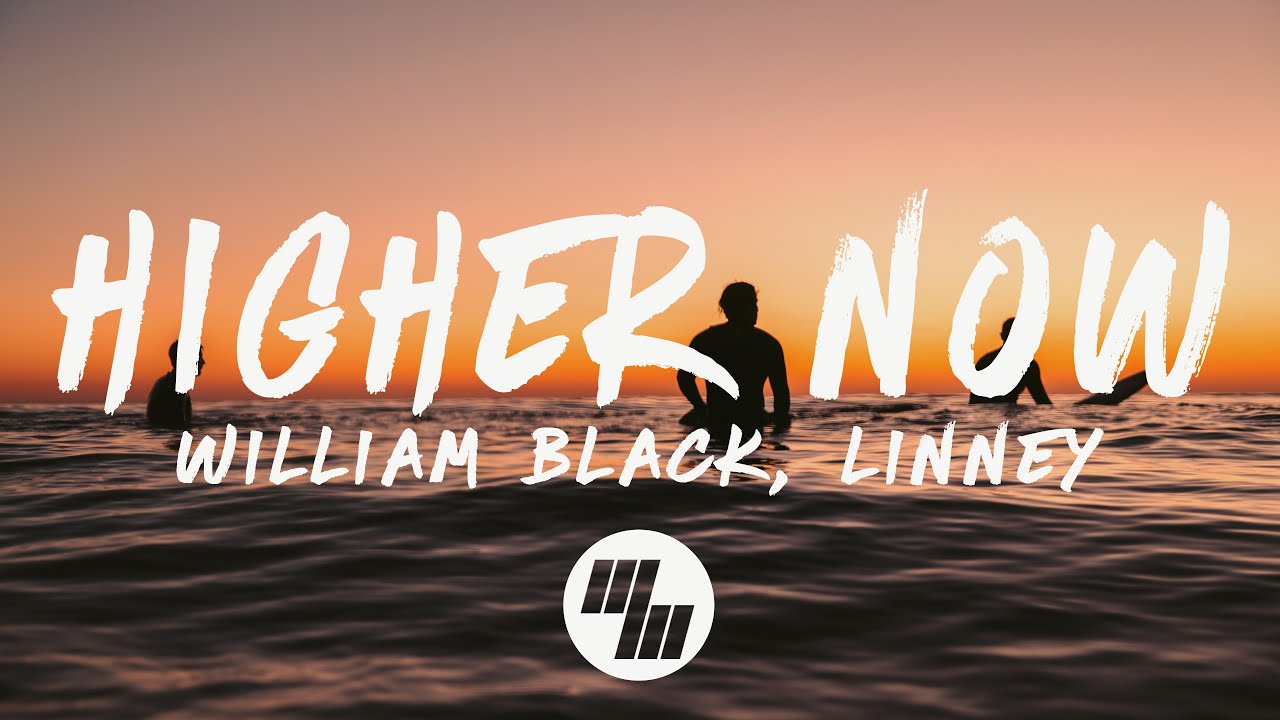 William Black - Higher Now (Lyrics) ft. Linney - YouTube