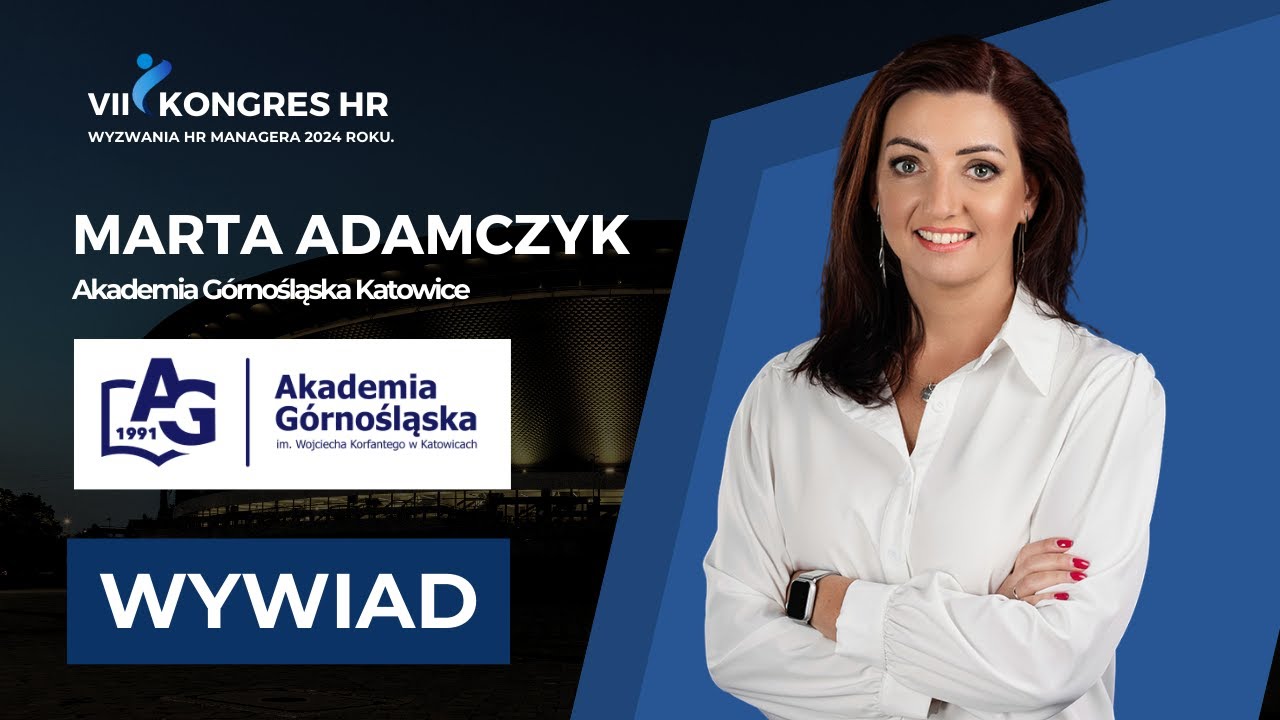 Marta Adamczyk - Akademia Górnośląska - Wywiad - VII Kongres HR ( 10-11.04.2024) Katowice - YouTube