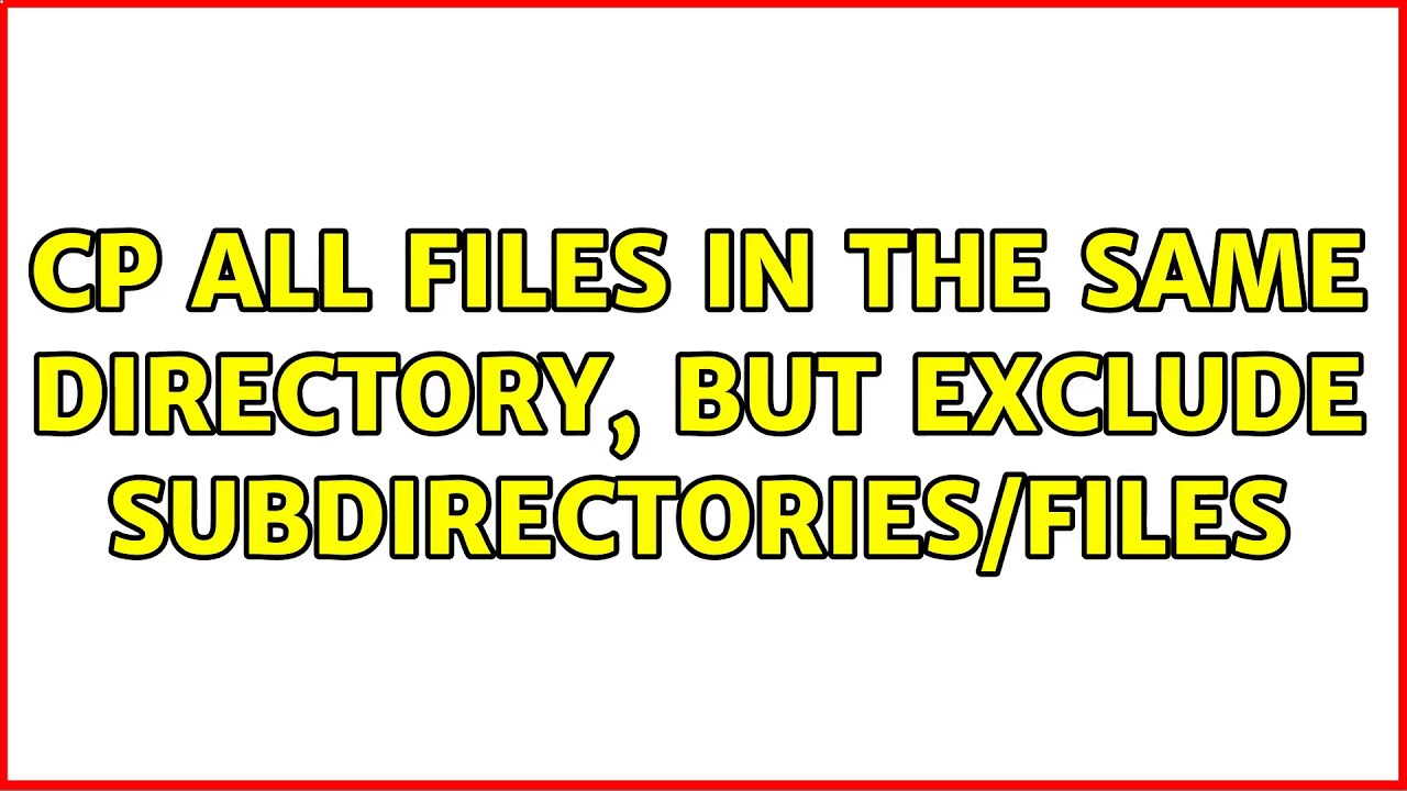 Cp All Files In The Same Directory But Exclude Subdirectories Files