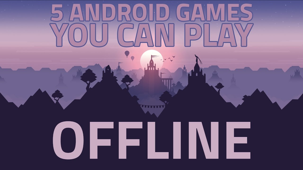 5 Amazing Android Games You Can Play Offline YouTube 5-amazing-android-games-you-can-play-offline-youtube