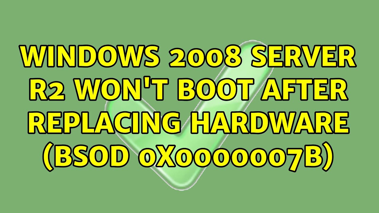 Windows 2008 Server R2 won't boot after replacing hardware (BSOD ...