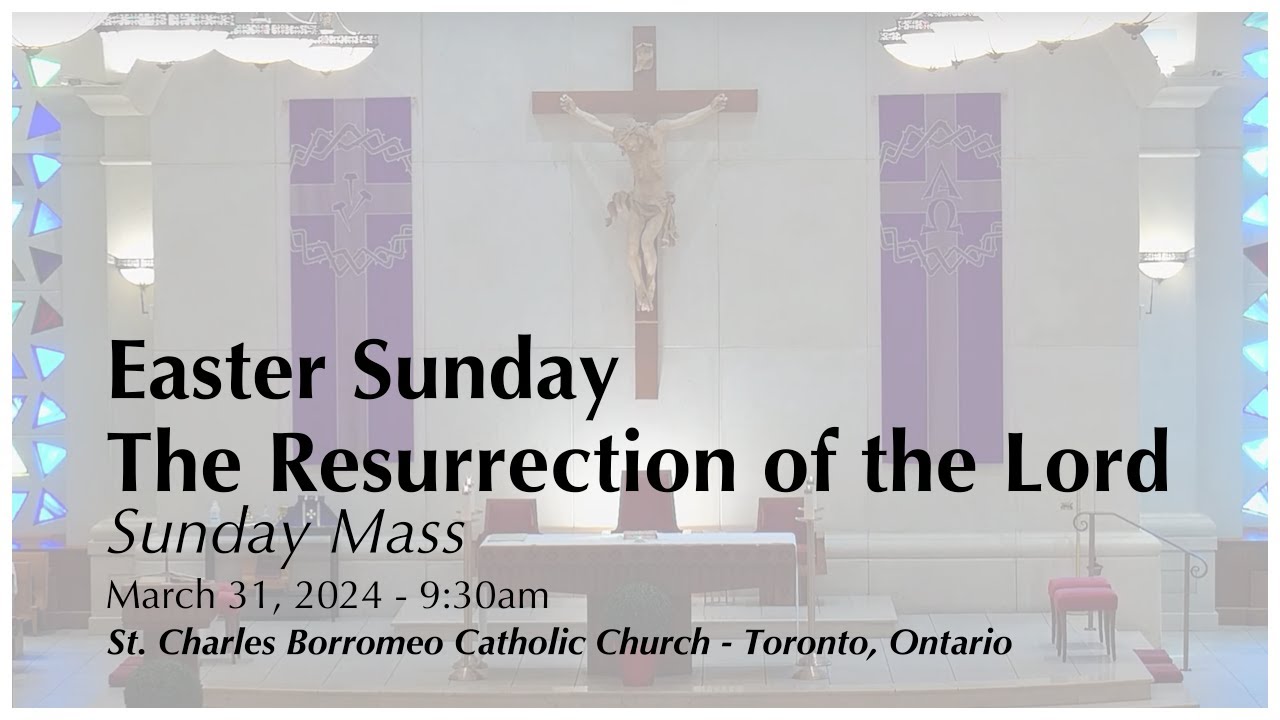 March 31, 2024: Sunday Mass | Easter Sunday - The Resurrection of the ...
