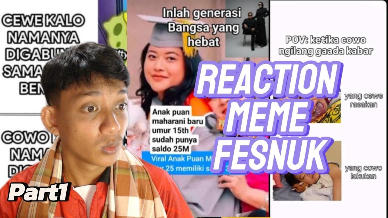 Bagian 1 | Reaction Meme Fesbuk | Waduh bahaya juga nih!! - YouTube