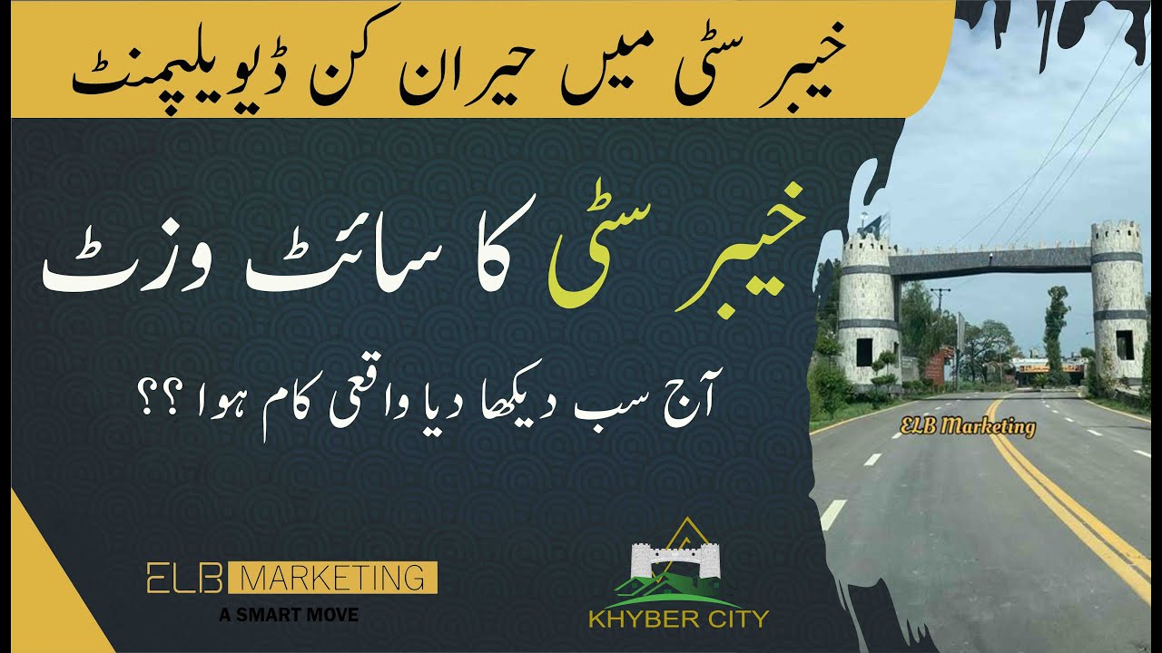 Khyber City Burhan 2023 | Latest SIte visit khyber city | Khyber City ...