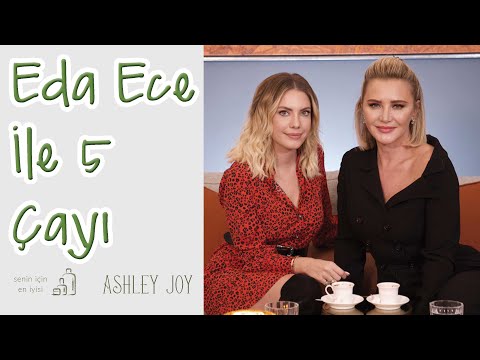 Ashley Joy | Eda Ece ile 5 Çayı