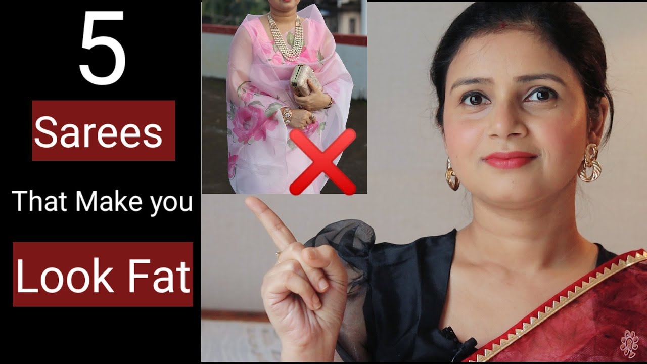5 Saree That Make You Look Fat | Fat Women यह Sarees मत खरीदे ...