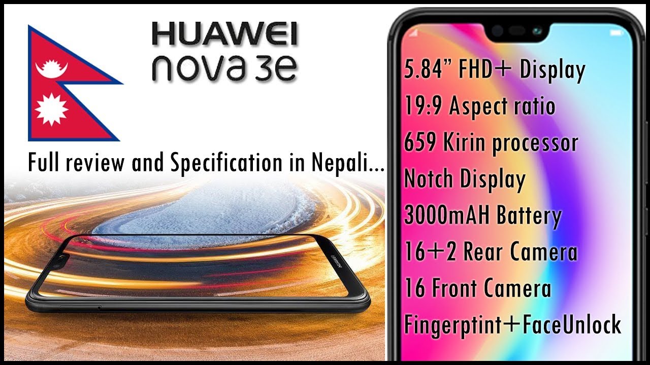 Huawei Nova 3e Full review and Specification in Nepali... - YouTube