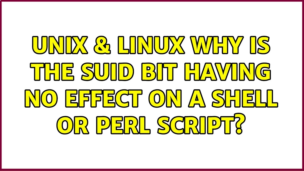 Unix & Linux: Why is the suid bit having no effect on a shell or perl ...