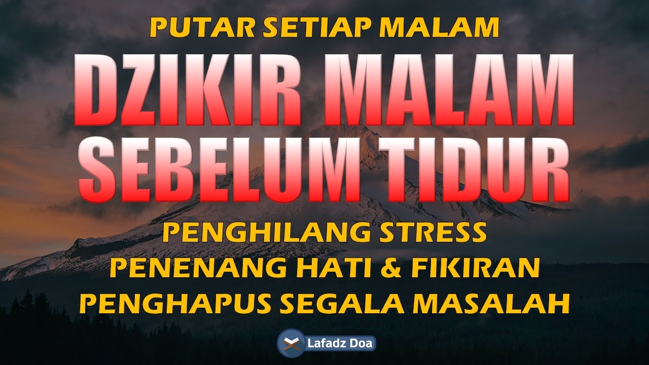 Dzikir Malam Sesuai Sunnah Sebelum Tidur L Dzikir Penenang Hati Dan