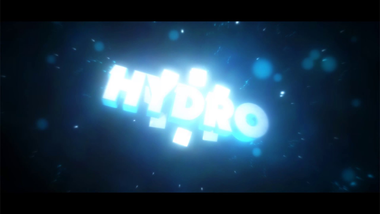 INTRO FOR HYDRO - YouTube