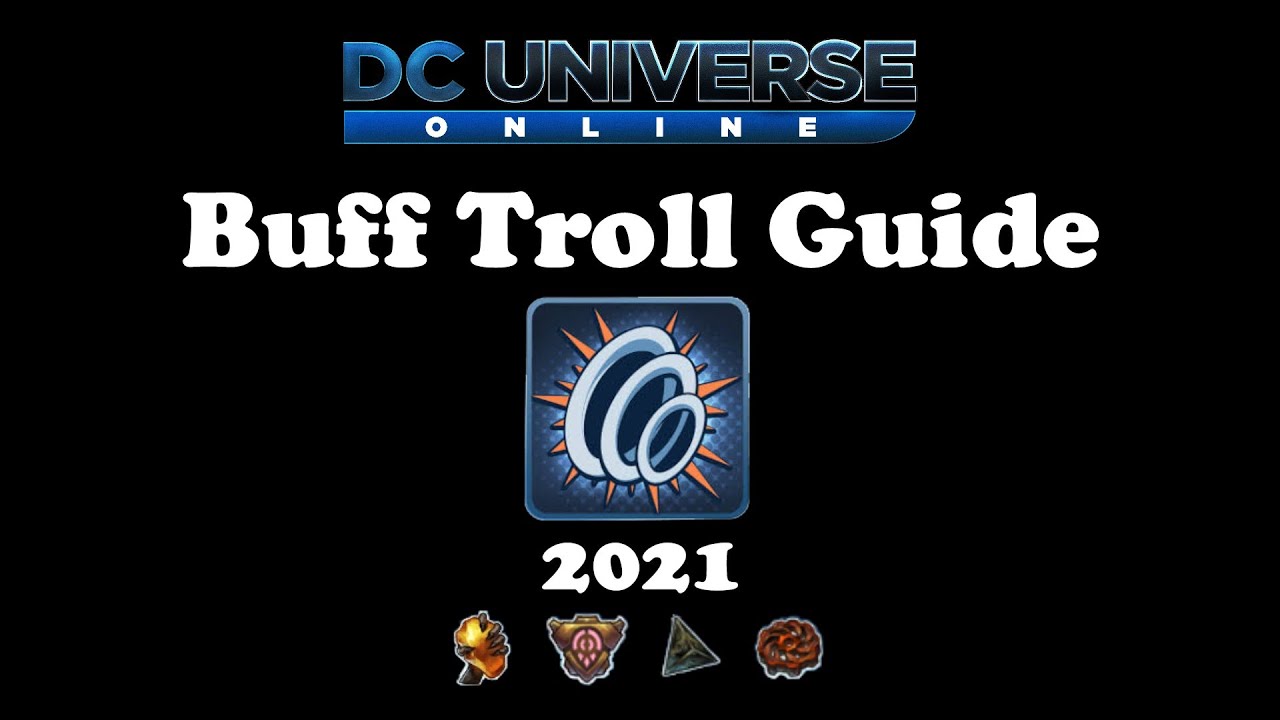 DCUO: Buff Troll Guide 2021 - YouTube