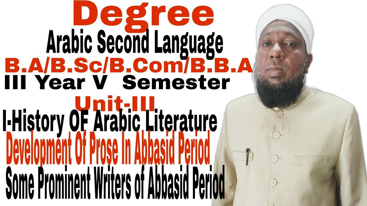 Degree Arabic Second Language B.A/B.Sc/B.Com/B.B.A./III Year V Semester Unit-III History Of ...