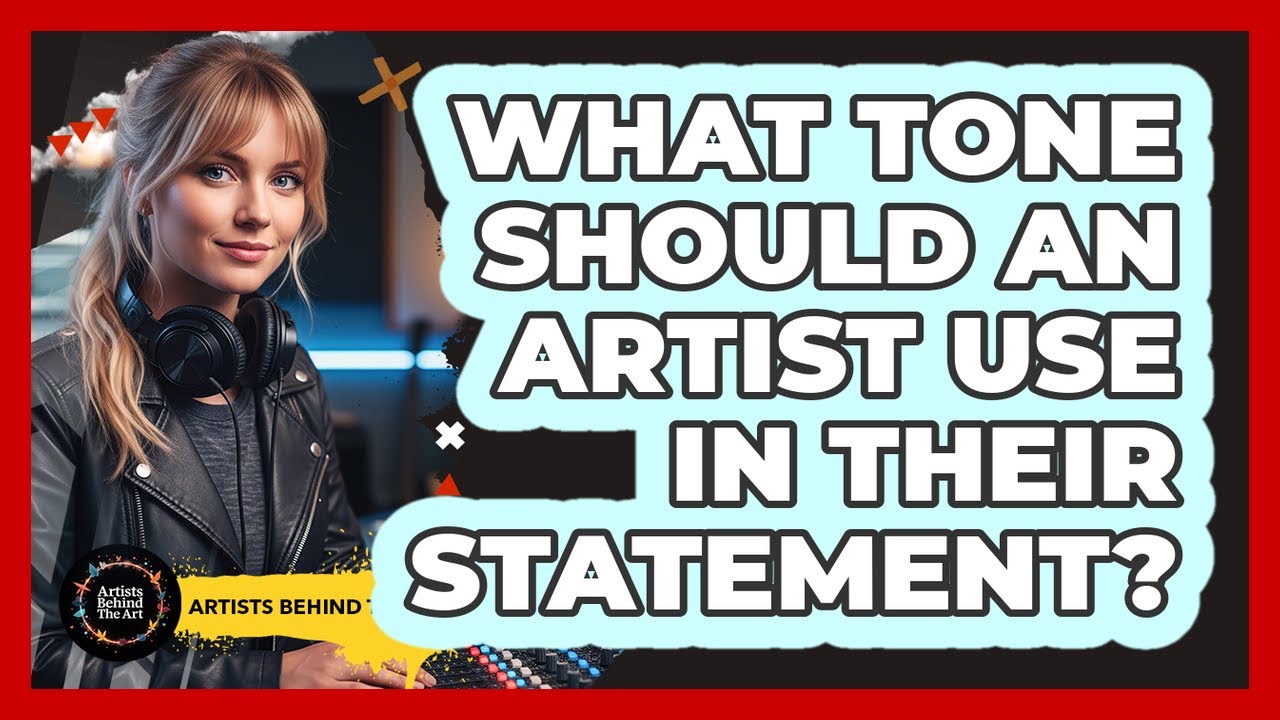 What Tone Should an Artist Use in Their Statement? - YouTube