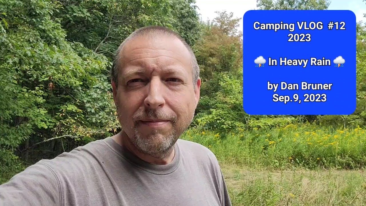 Camping VLOG #12 - 2023 by Dan Bruner Sep.9, 2023 - YouTube