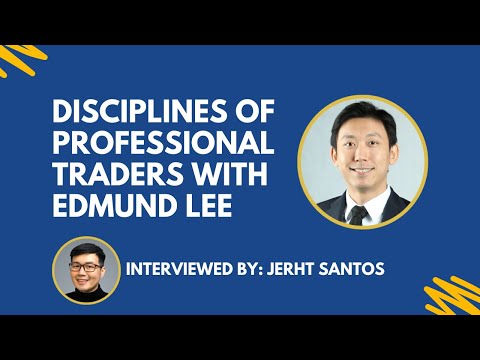 Disciplines of Professional Stock Market Traders with Edmund Lee, Interviewed by Jerht Santos [3/3]