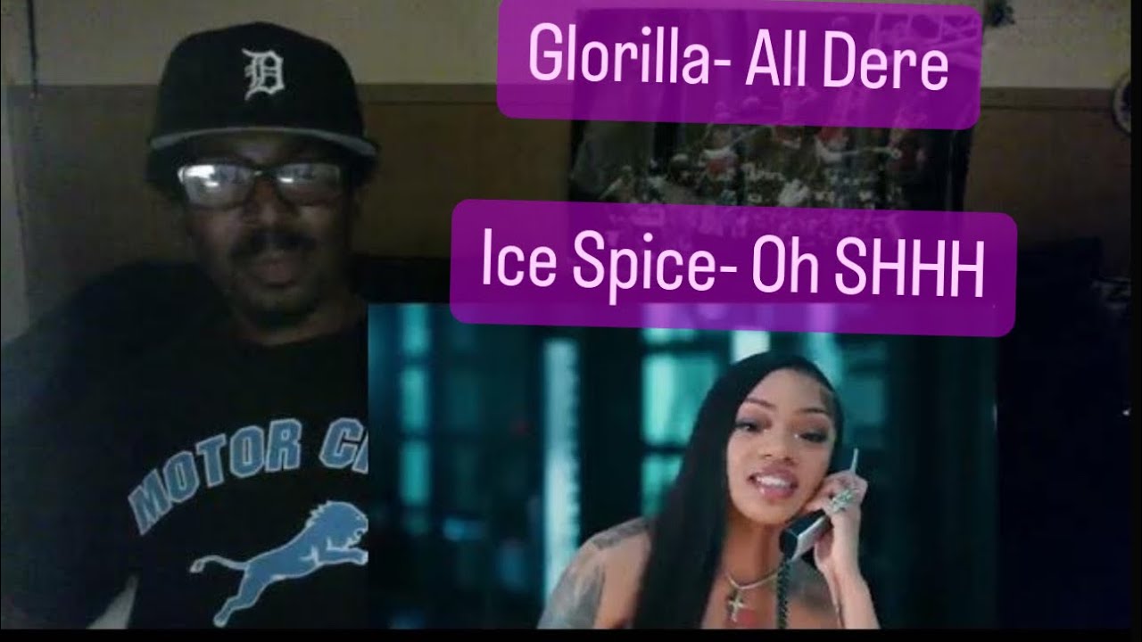 GLORILLA ALL DERE FT MONEYBAGG YO/ ICE SPICE FT TRAVIS SCOTT OH SHHH ...