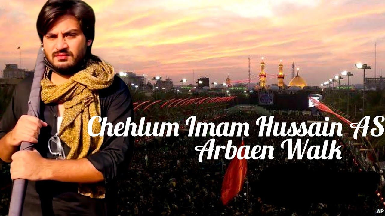 Chehlum imam Hussain AS Arbaen Walk 2023 - YouTube