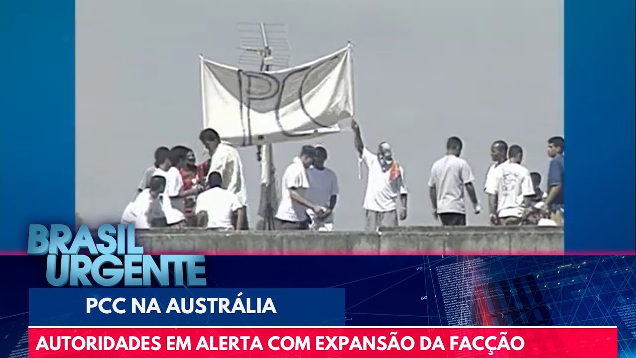PCC na Austrália: autoridades em alerta com expansão da facção | Brasil ...