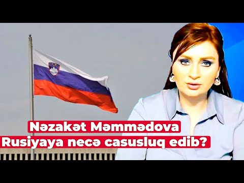 Nəzakət Məmmədova Rusiyaya necə casusluq edib?