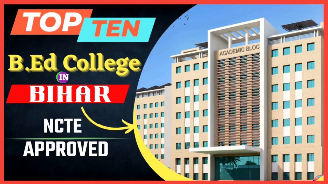Top ten b.ed college in bihar. Best b.ed college in bihar. Bihar me b ...