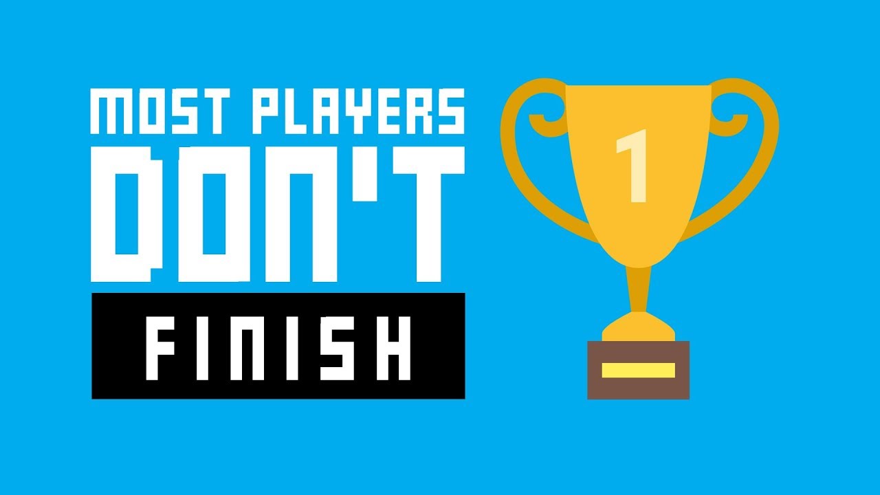 Most Players Won't Finish Your Game - And That's A Good Thing! - YouTube