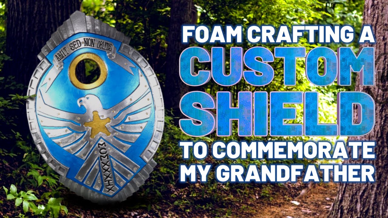 Foam Crafting a Custom Shield to commemorate my Grandfather - YouTube