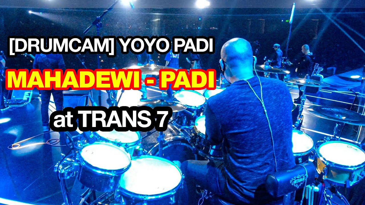 [exclusive] "MAHADEWI - PADI REBORN" YOYO PADI [DRUMCAM] | Trans7 - YouTube