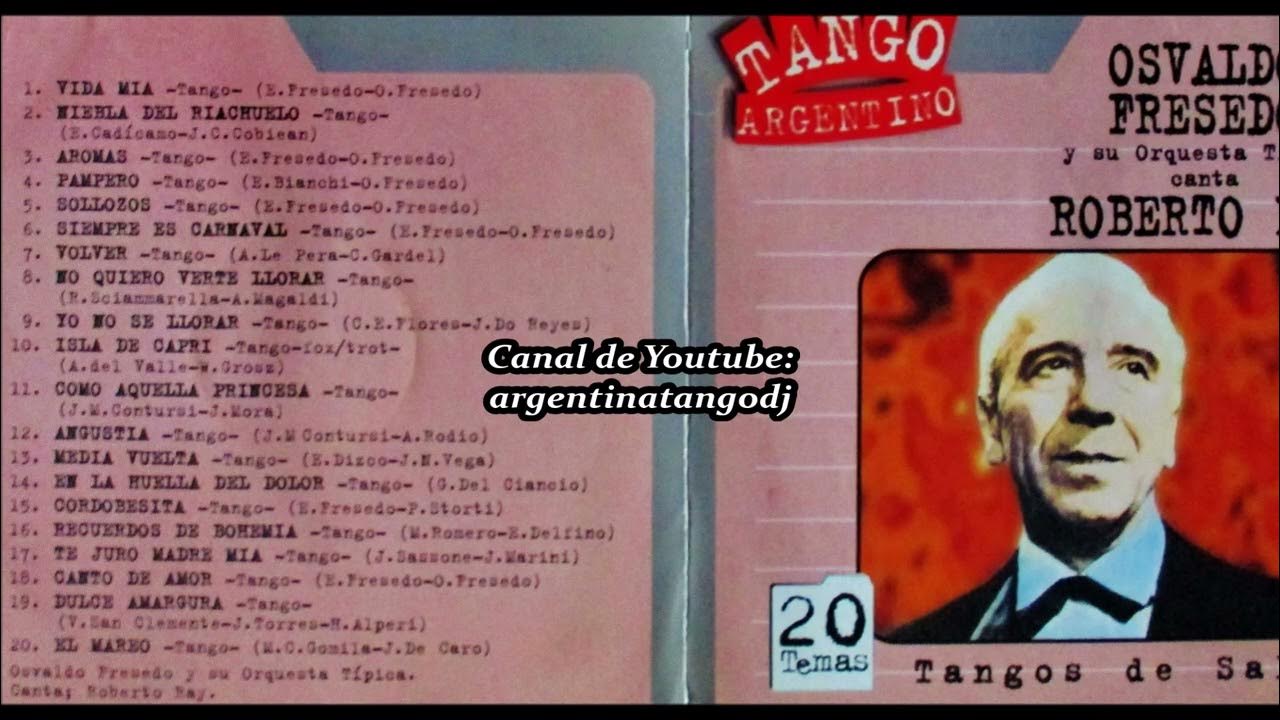 OSVALDO FRESEDO & SU ORQUESTA TÍPICA: TANGOS INOLVIDABLES (CANTA ROBERTO RAY) - YouTube