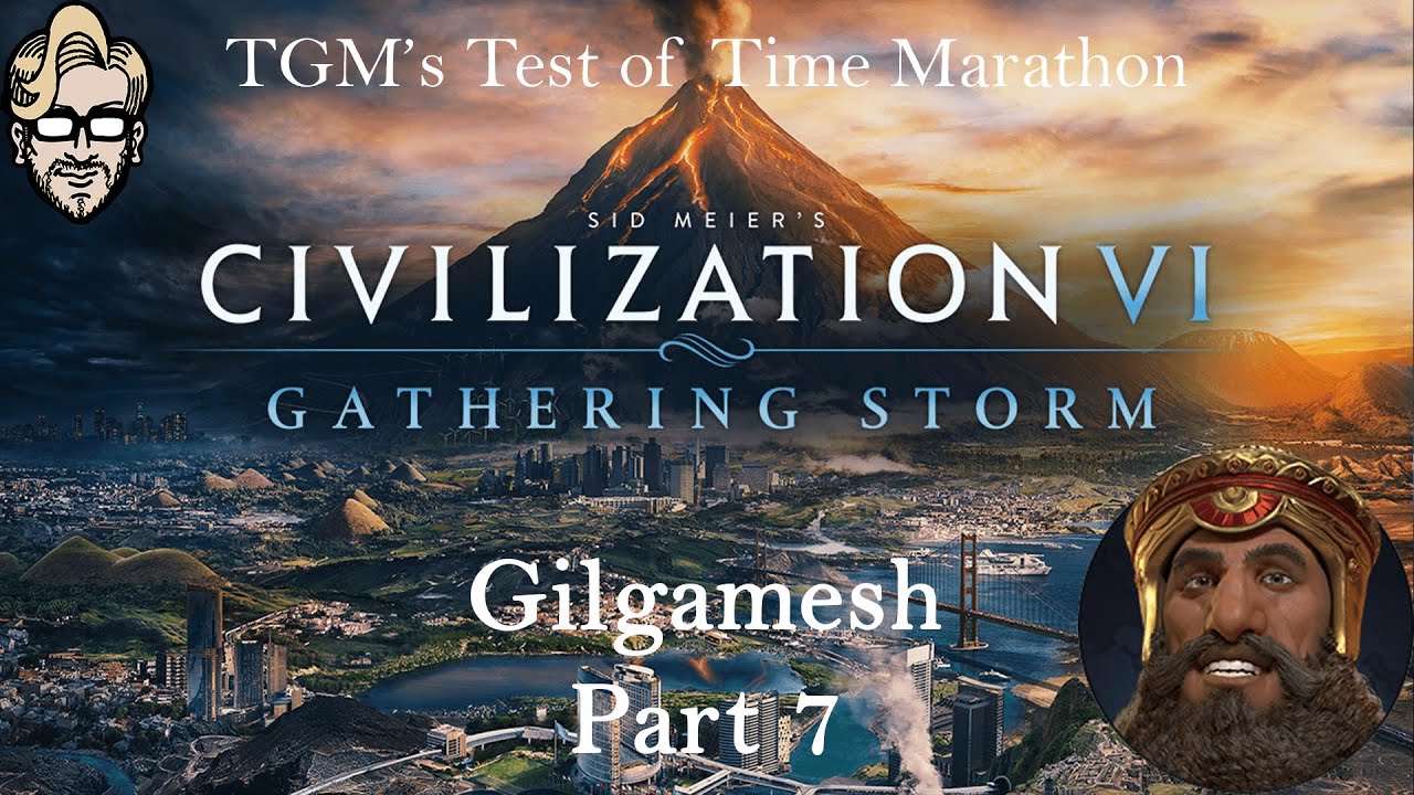 Let's Play Civilization 6: Gathering Storm - Deity - Gilgamesh part 7 ...