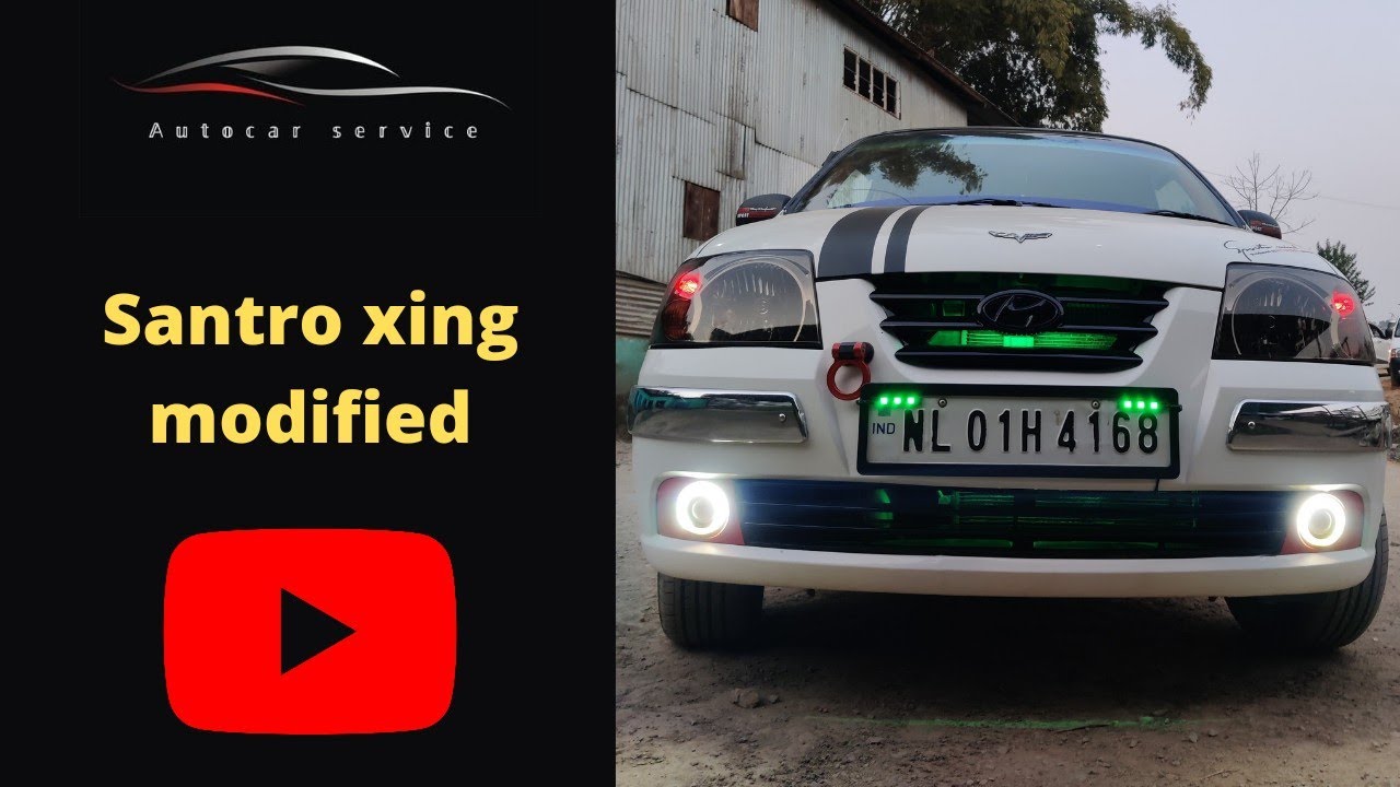 Hyundai Santro xing | interior & exterior modified! - YouTube