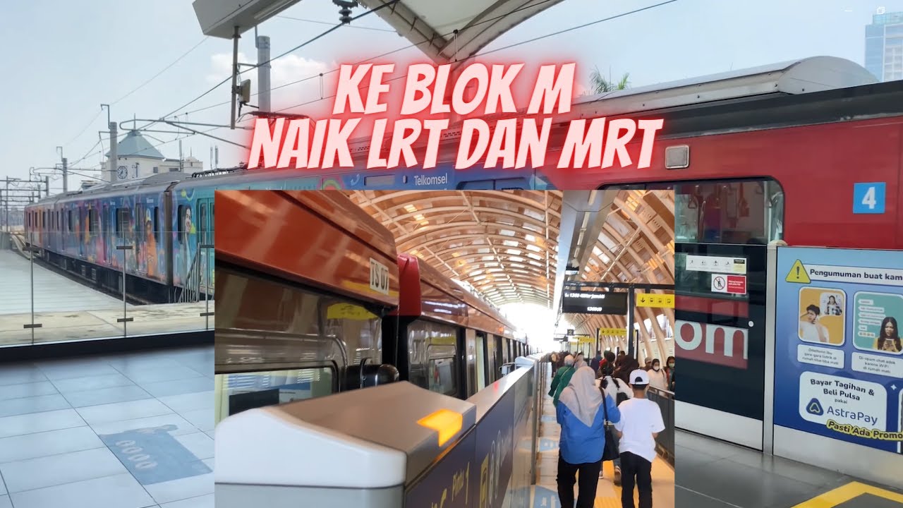 KE BLOK M NAIK LRT DAN MRT - YouTube