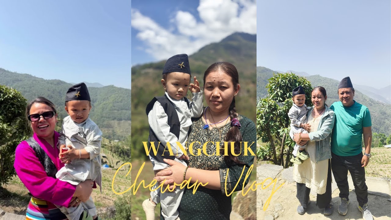 Wangchuk's Chewar Vlog | NEPAL TRAVELLER | Glimpse of Wangchuk's Chewar ...