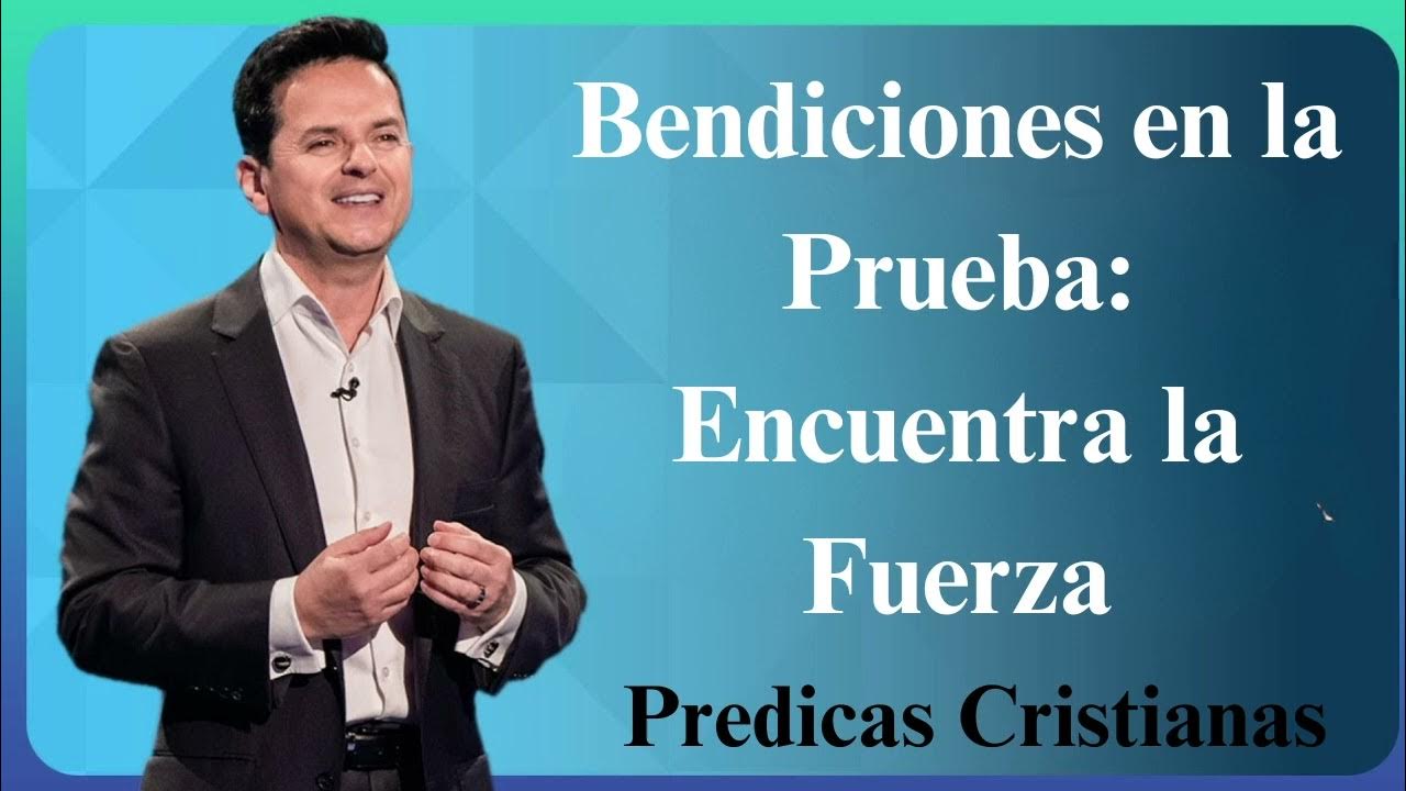 Bendiciones en la Prueba Encuentra la Fuerza - Predicas Cristianas 2024 NEW - YouTube