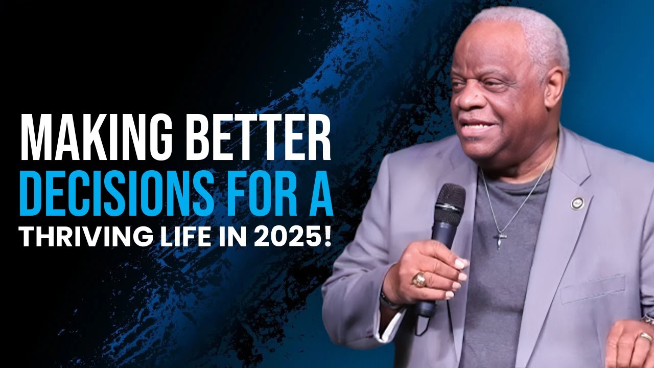 Making Better Decisions for a Thriving Life in 2025! - YouTube