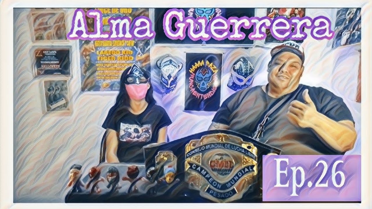 EP.27 Alma Guerrera - YouTube