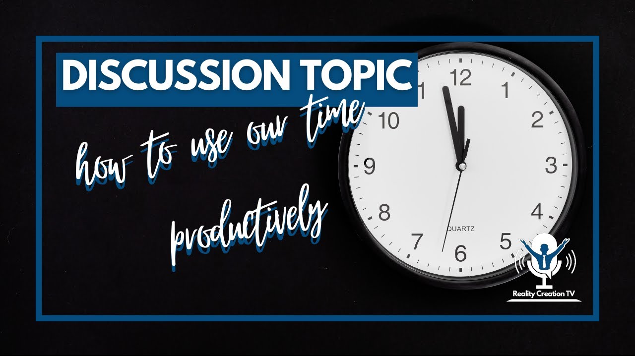 Short Discussion: How to use our Time productively - YouTube