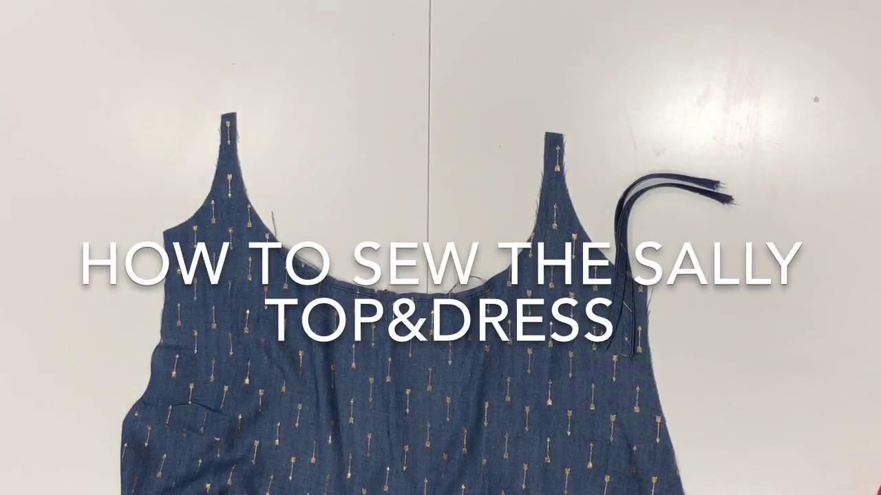 How To Sew The Sally Top And Dress - YouTube