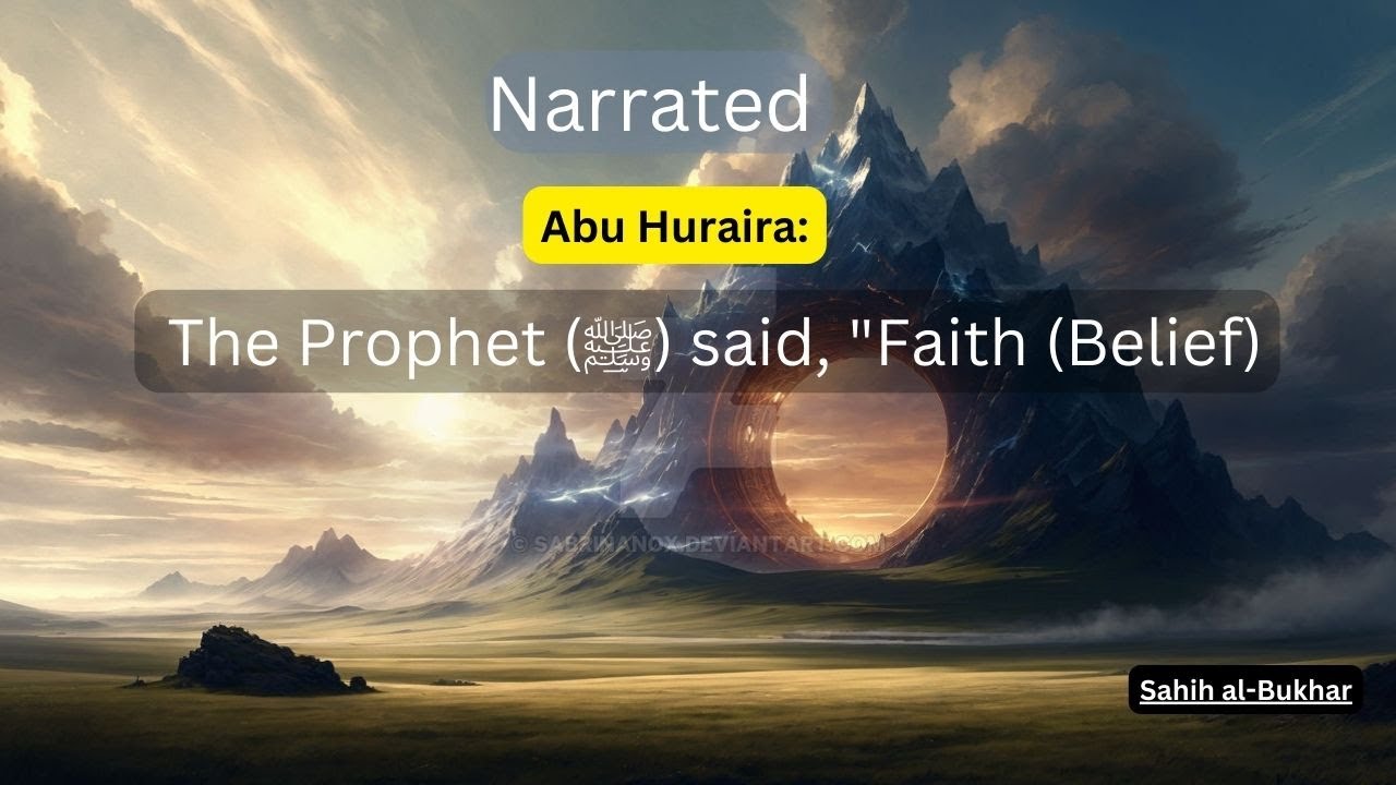 narrated abu huraira the prophet said faith belief - YouTube