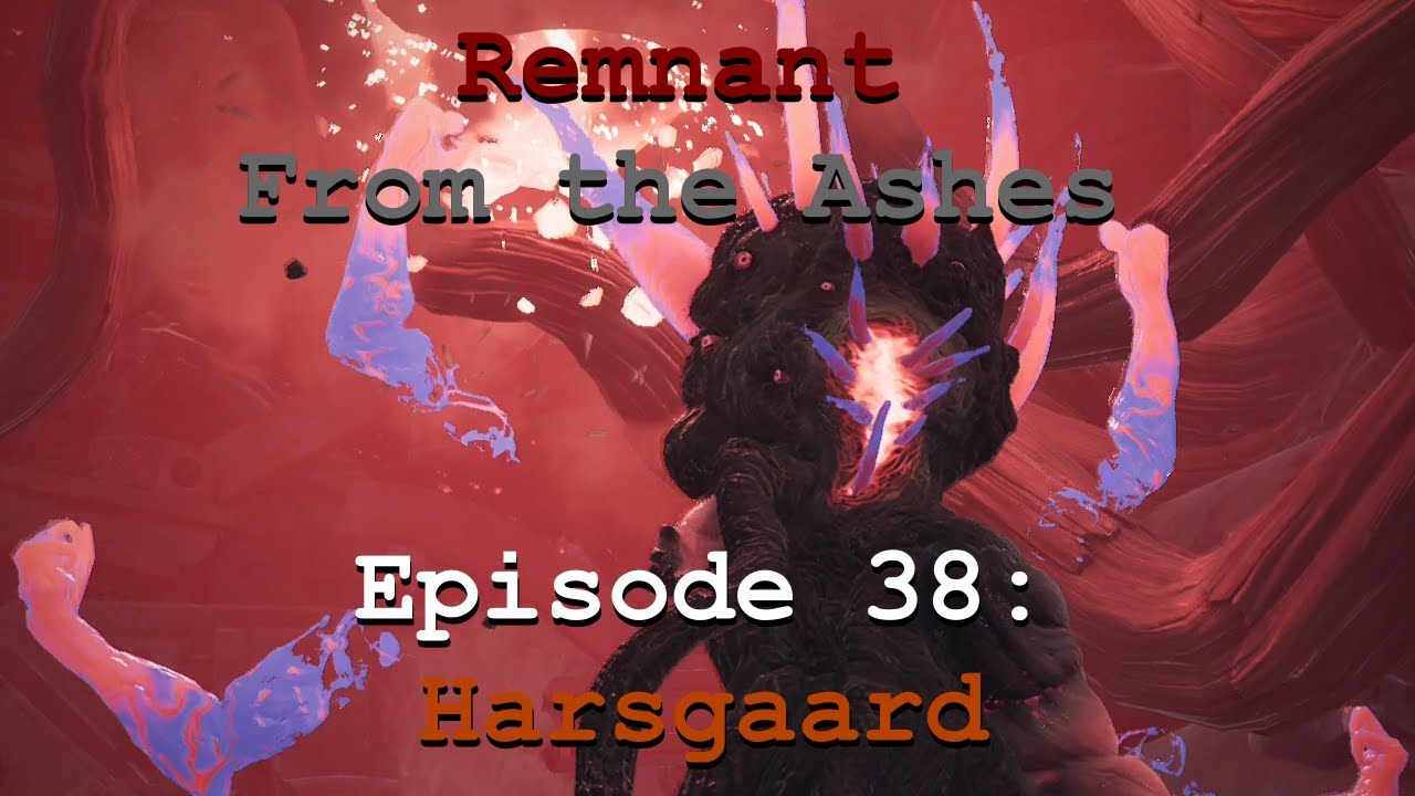 Remnant Episode 38 Harsgaard - YouTube