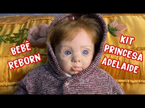 BEBÊ REBORN KIT PRINCESA ADELAIDE - YouTube
